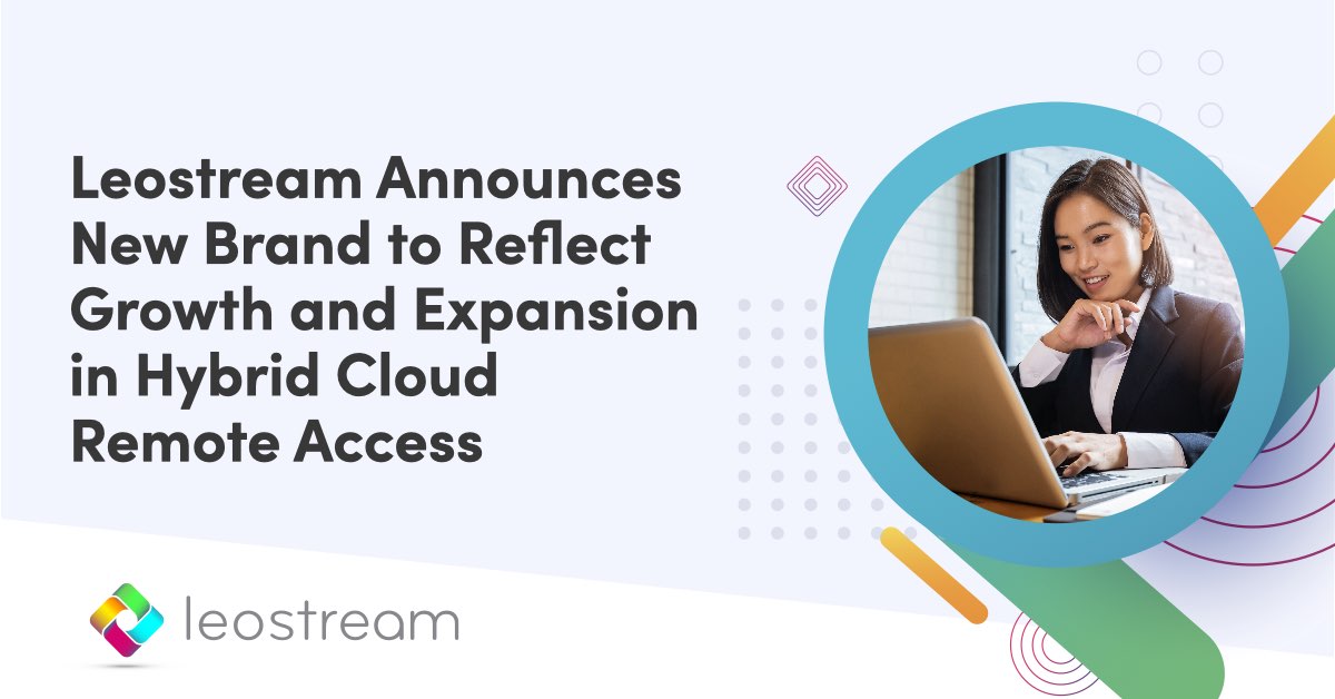 Leostream Announces New Brand to Reflect Growth and Expansion in Hybrid ...