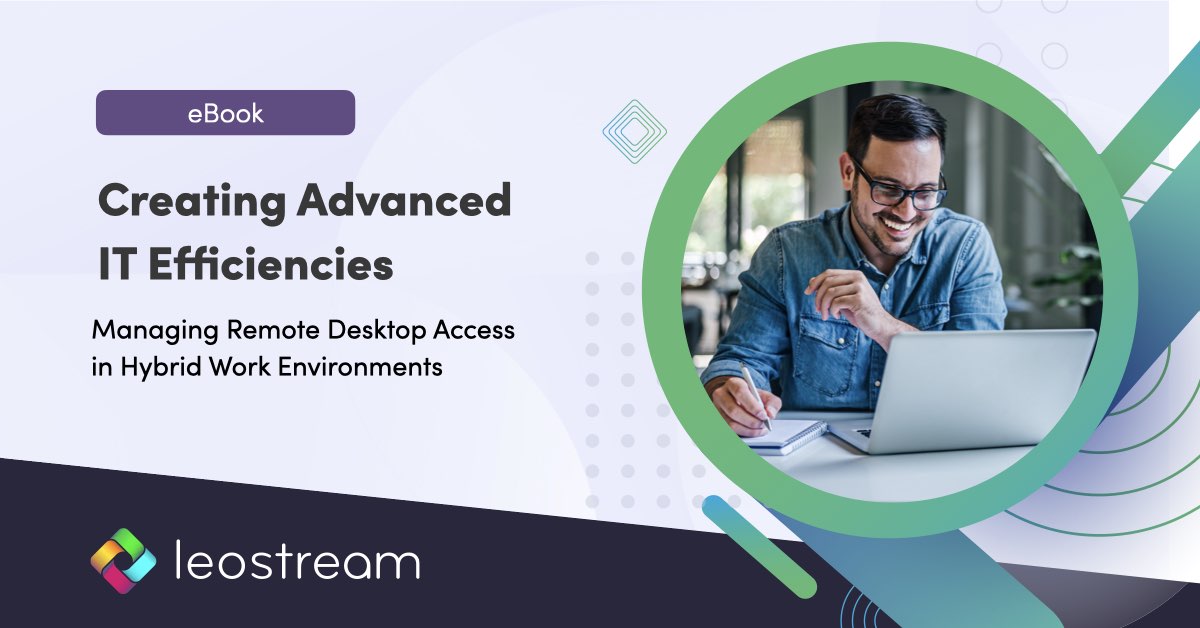 Creating Advanced IT Efficiencies - Leostream