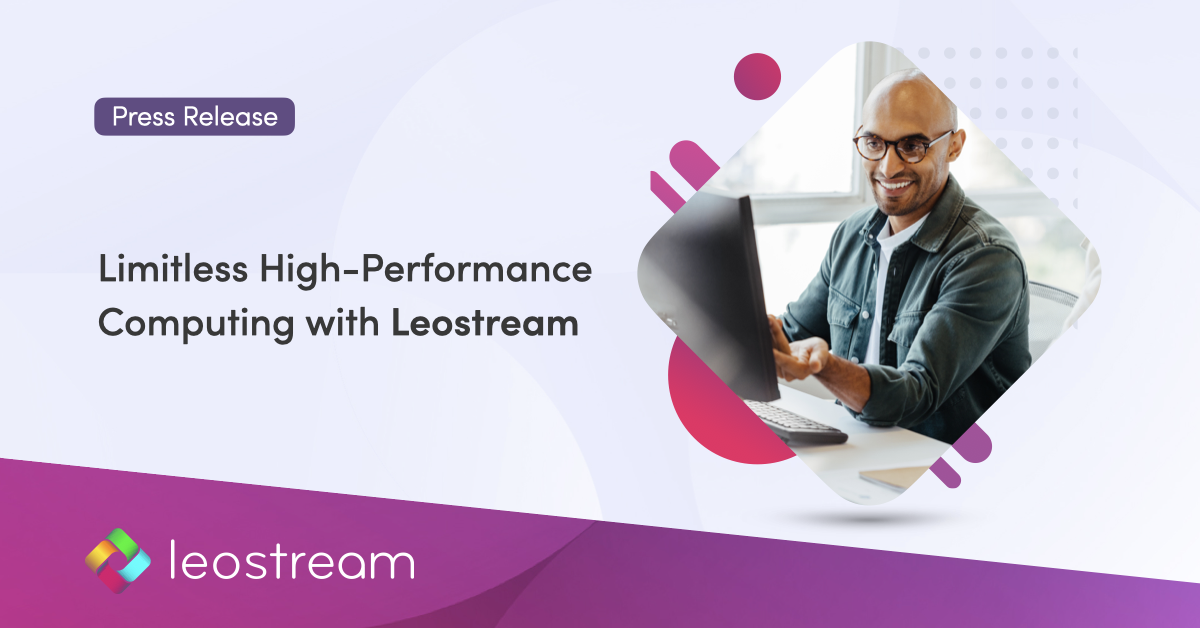 Limitless High-Performance Computing with Leostream