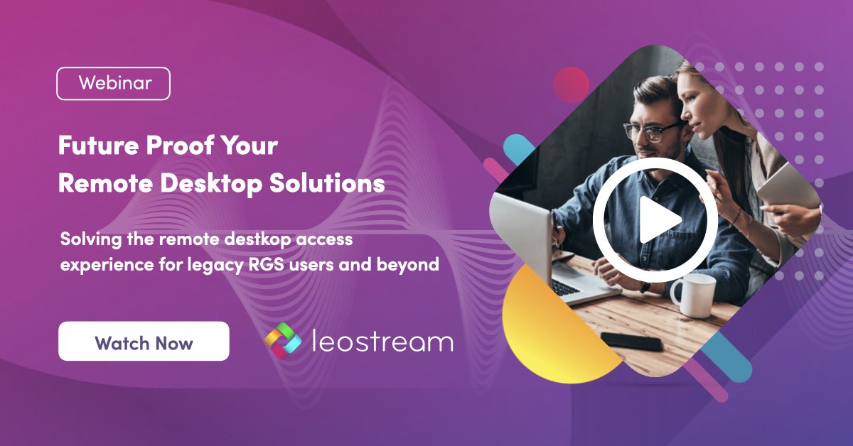 Future Proof Your Remote Desktop Solutions - Leostream