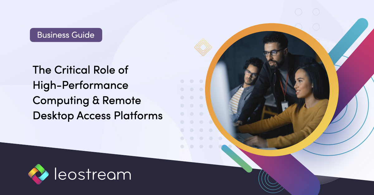 The Critical Role of High-Performance Computing & Remote Desktop Access ...