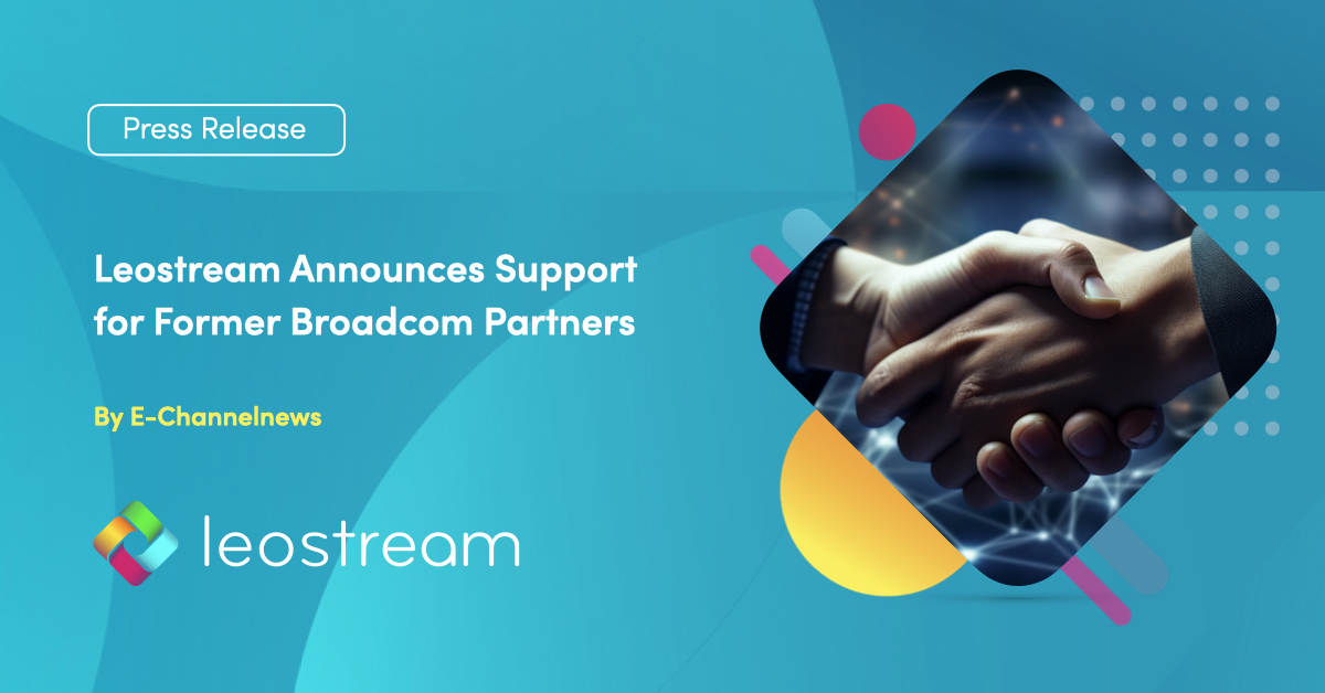 Leostream Announces Support for Former Broadcom Partners
