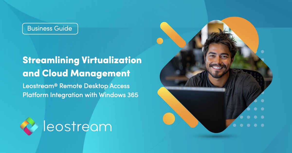 Streamlining Remote Desktop Access - Leostream