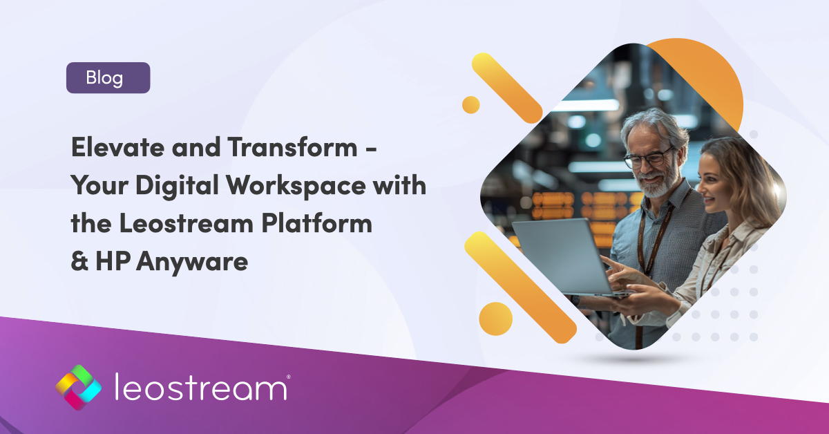 Elevate & Transform Your Digital Workspace with The Leostream® Platform ...